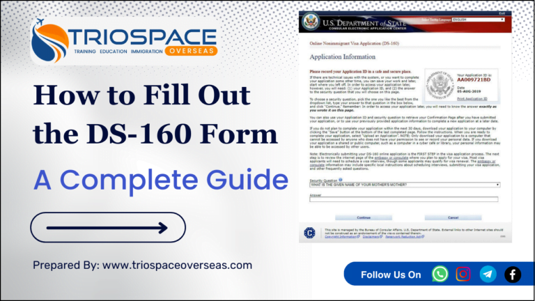 How to Fill Out the DS-160 Form. A Complete Guide - Triospace Overseas